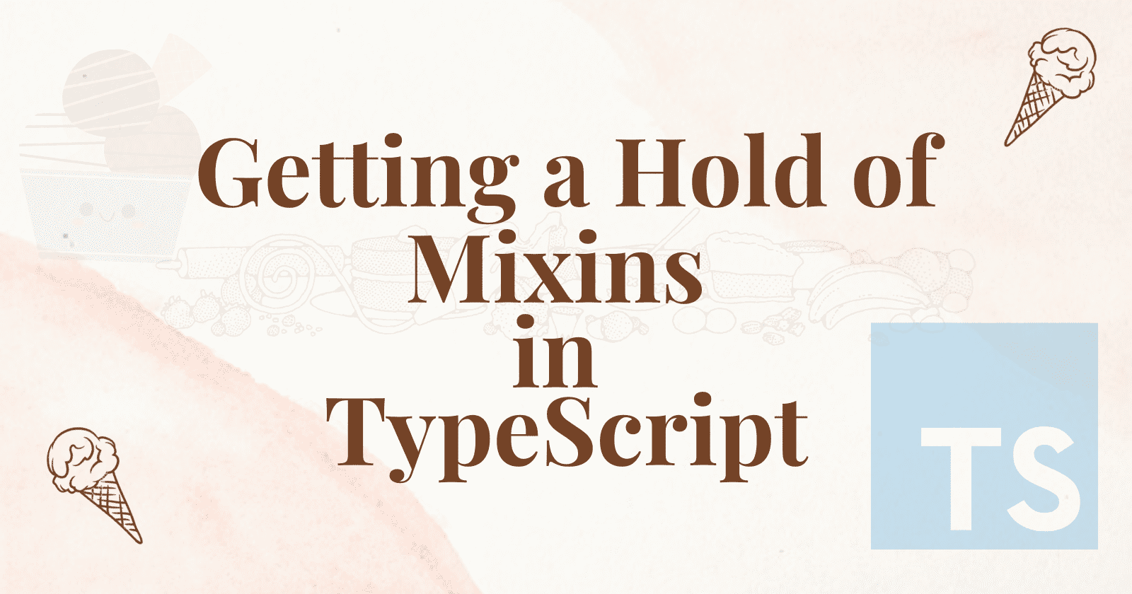 Getting A Hold Of Mixins In Typescript Gideon Idoko